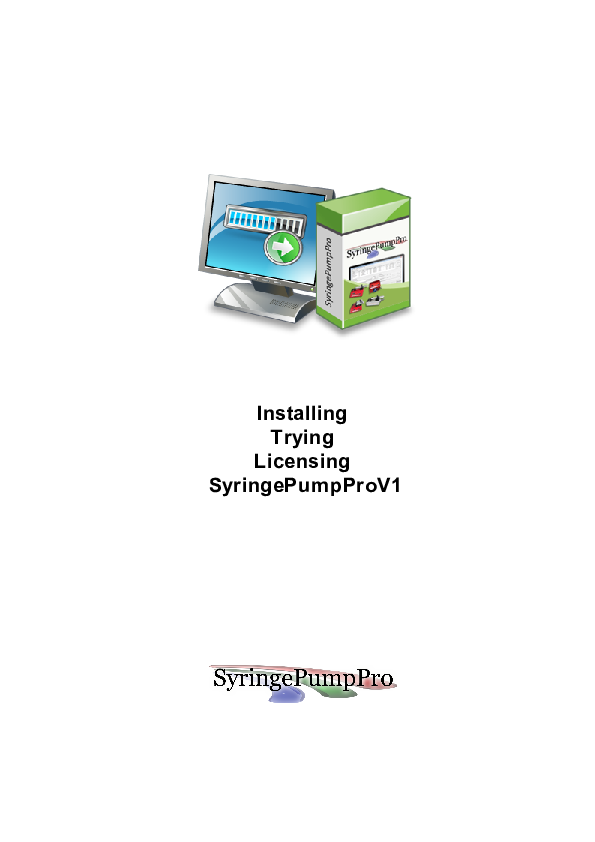 Install Try and License Guide A4 - SyringePumpPro Install Try and License Guide A4 - SyringePumpPro
